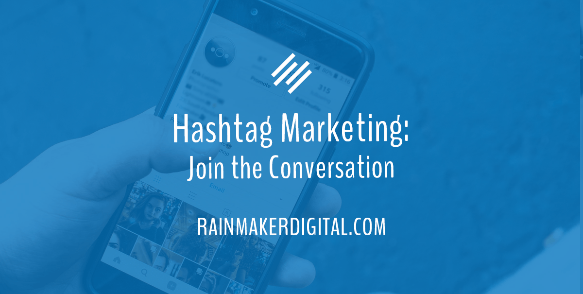 Hashtag Marketing: Join the Conversation - Use content to be found