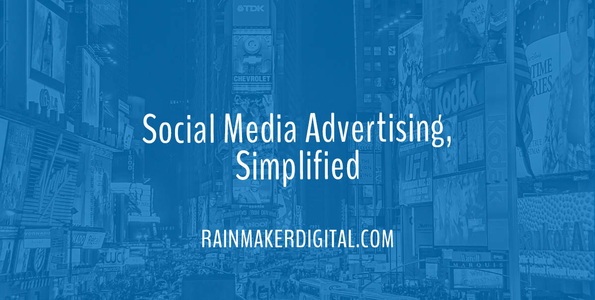 Social Media Advertising, Simplified - Rainmaker Digital
