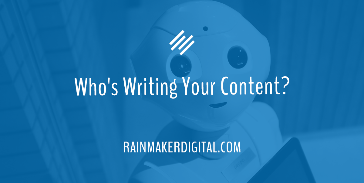 Who S Writing Your Content Rainmaker Digital